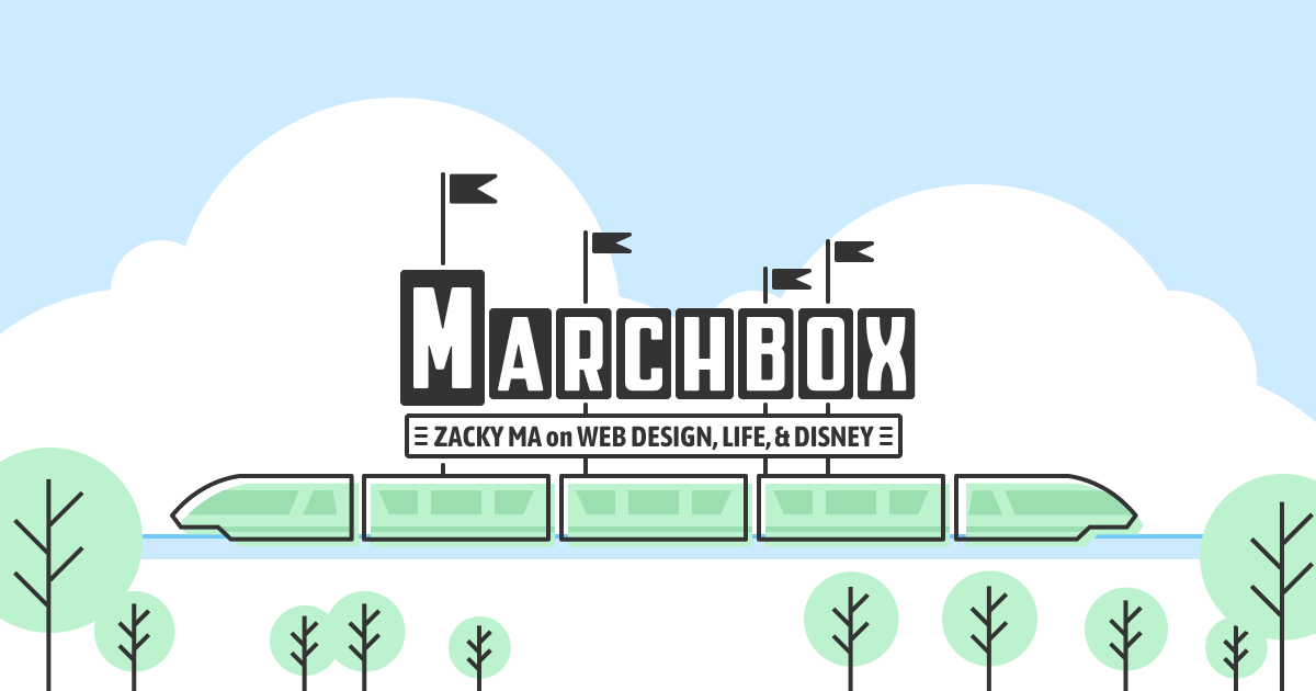 MarchBox: Zacky Ma on web design, life, & Disney